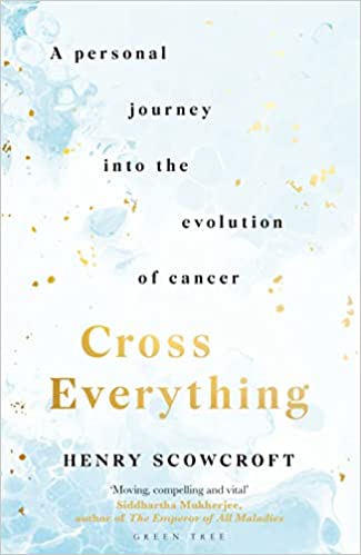 Cross Everything: A personal journey into the evolution of cancer ...